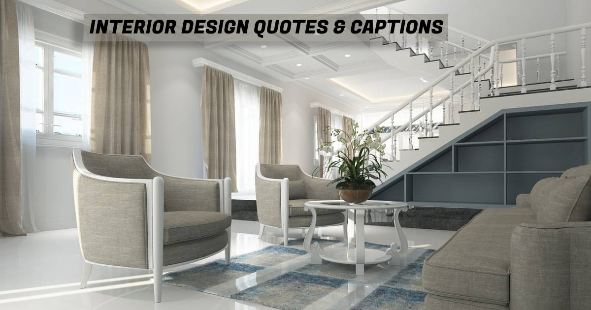 Interior Design Quotes and Captions for Instagram & Pinterest